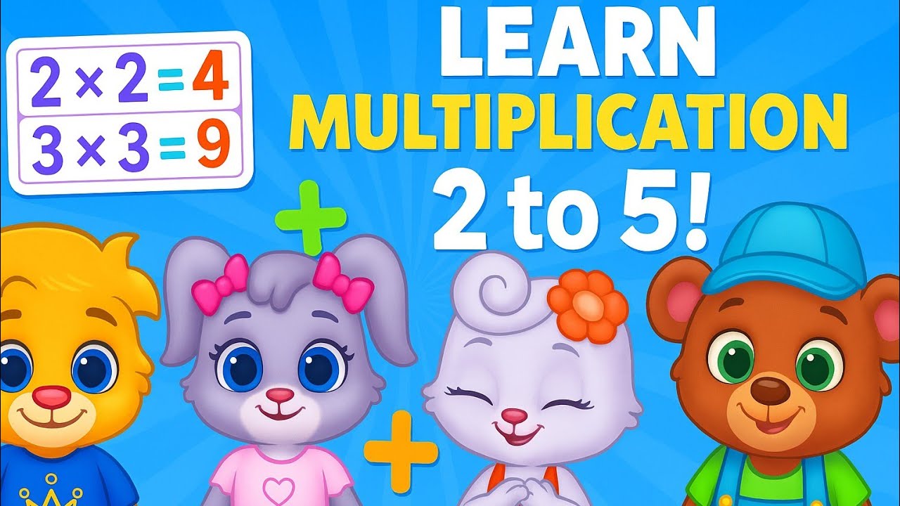 Learn Multiplication Tables 2 to 5 | Fun & Easy Math for Kids! - YouTube