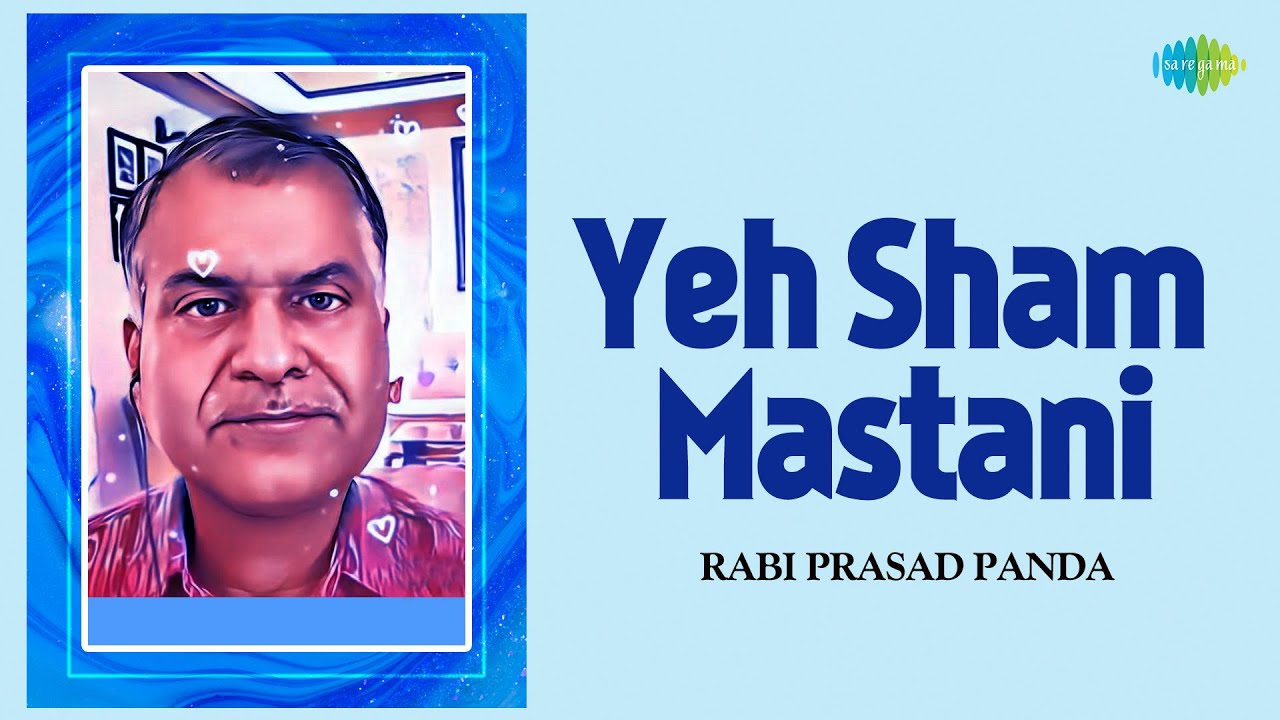 Yeh Sham Mastani | Rabi Prasad Panda | Hindi Cover Song | Saregama Open ...