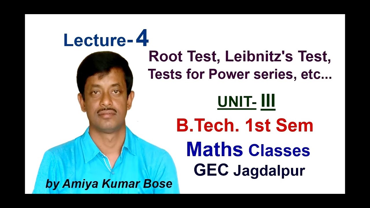 Root Test & Leibnitz's test for Alternating series (Unit-III, BTech 1st ...