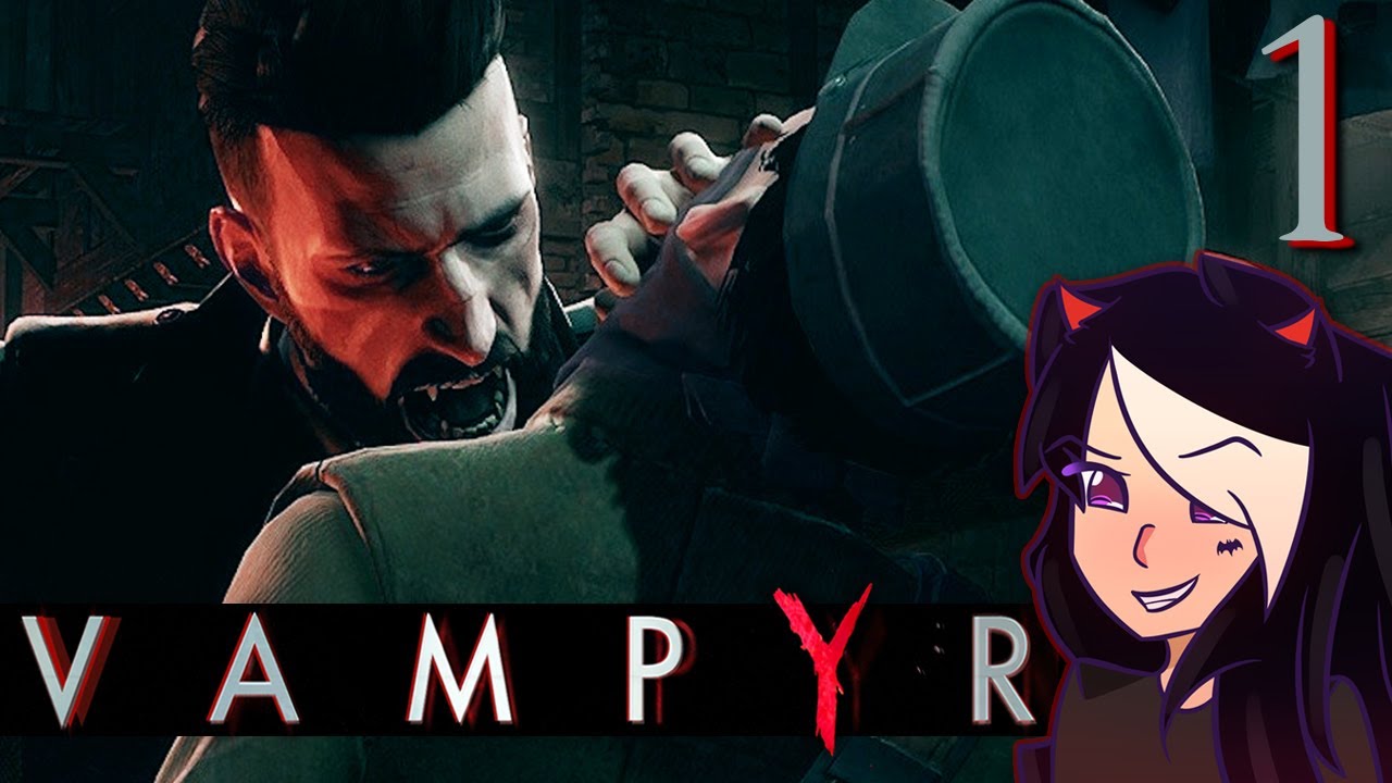 Vampyr - PART 1 [2018 STREAM] Gameplay/Walkthrough - PS4 Let's Play ...