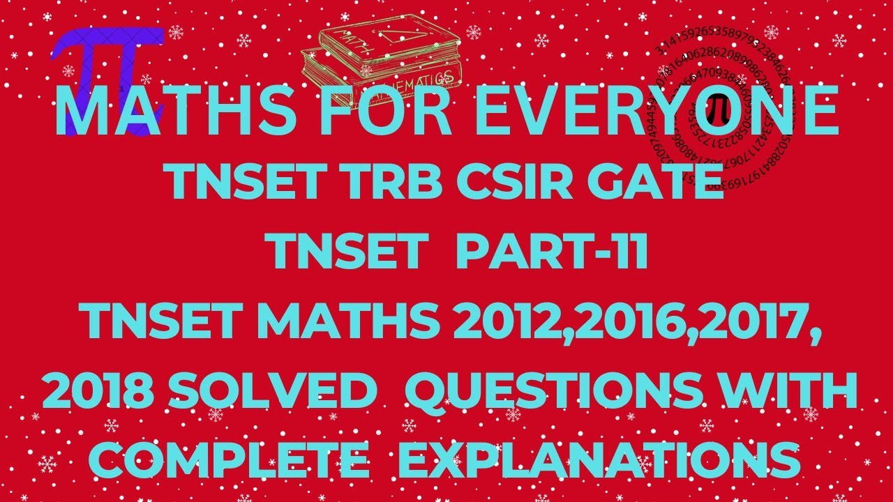 TNSET MATHS SOLVED QUESTIONS FOR 2012 2016 2017 2018 MATHS WITH COMPLETE EXPLANATIONS - YouTube