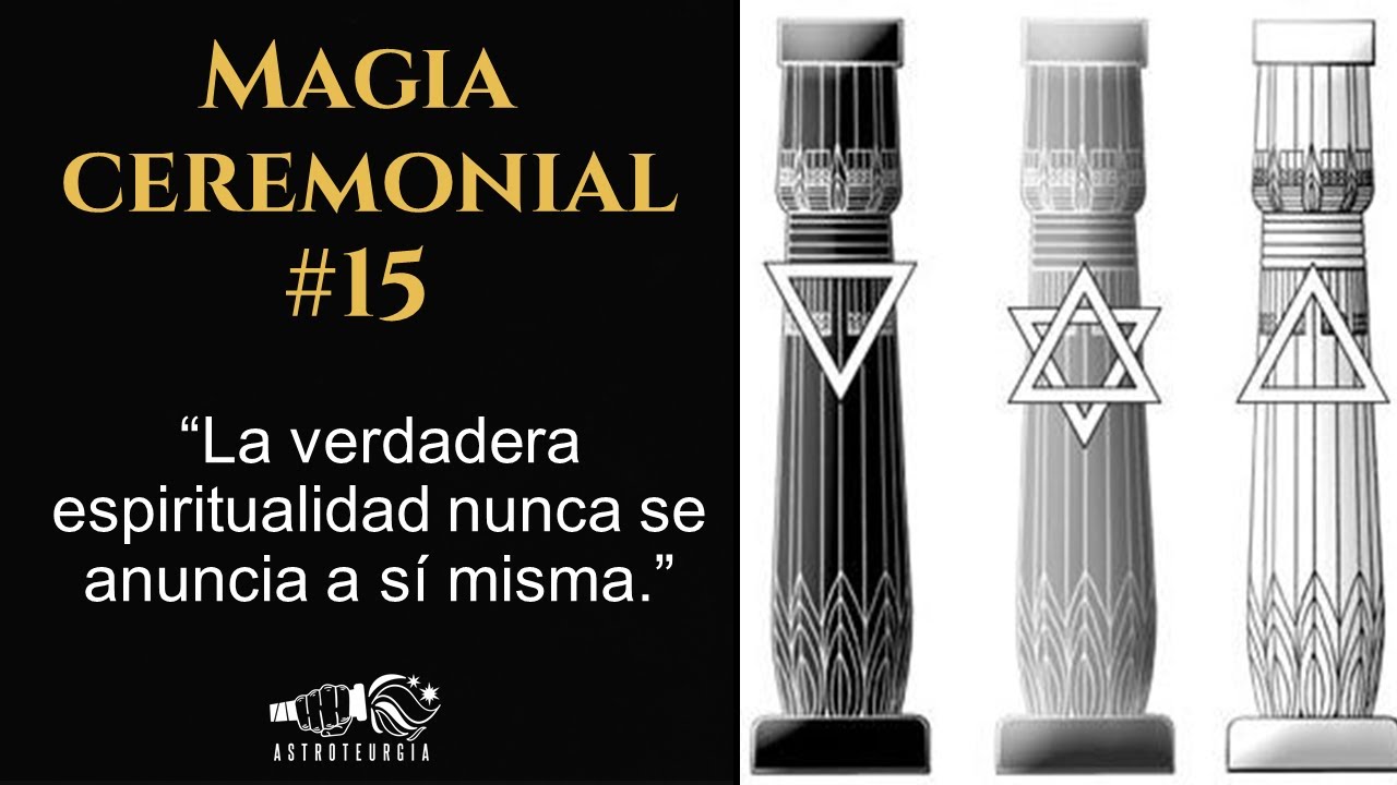 MAGIA CEREMONIAL # 15 | " La verdadera espiritual nunca se anuncia a si ...