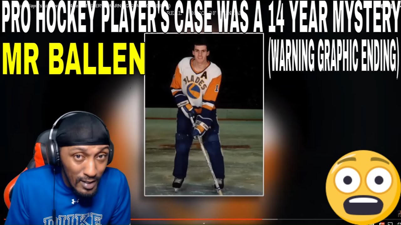 MR BALLEN - PRO HOCKEY PLAYER'S CASE WAS A 14 YEAR MYSTERY (*WARNING ...
