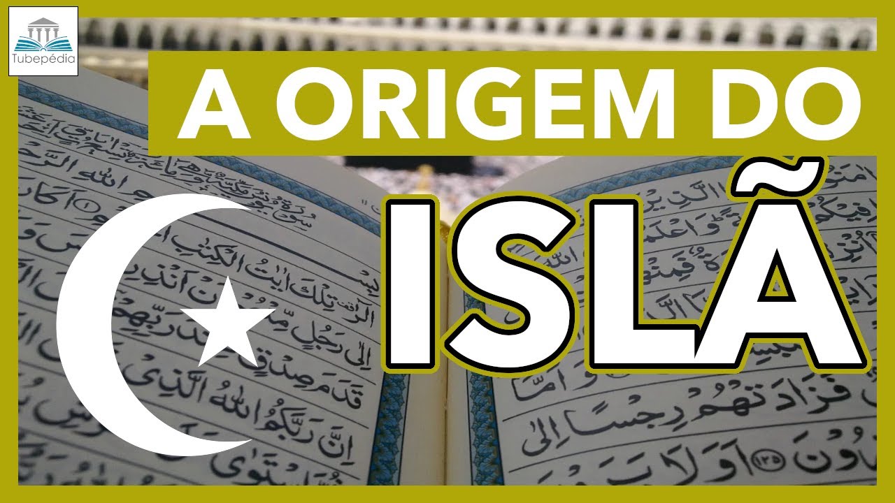 A origem do ISLÃ: a religião praticada pelos MUÇULMANOS - YouTube