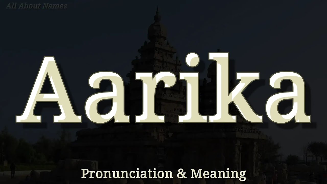 Aarika - Pronunciation and Meaning - YouTube