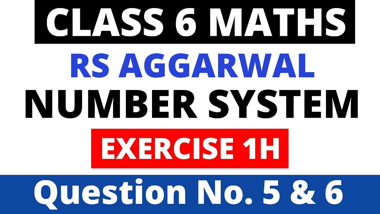 Number System। Exercise 1H Question 5 and 6। Class 6 Maths। Rs Aggarwal ...