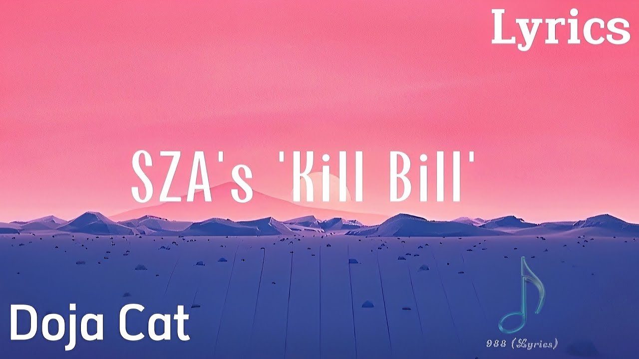 Doja Cat has shared a new remix of SZA's 'Kill Bill' | lyrics full song ...