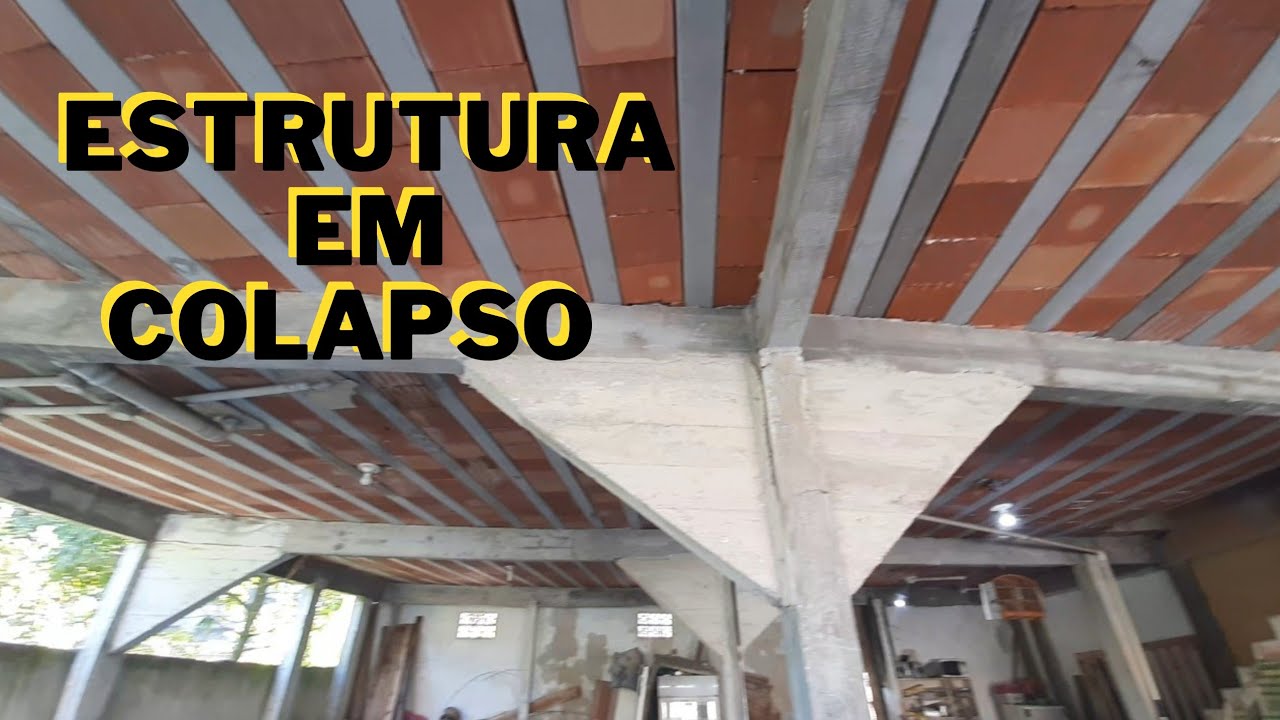 ESTRUTURA EM COLAPSO INICIAL, TEM JEITO ? - YouTube