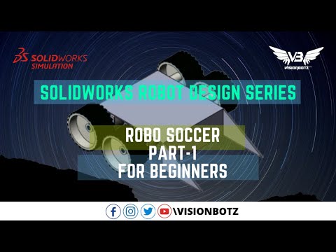 SolidWorks || ROBOT DESIGN SERIES || Robo-Soccer Design for Beginners ...
