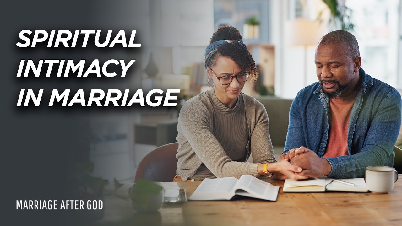 Spiritual Intimacy In Marriage - YouTube