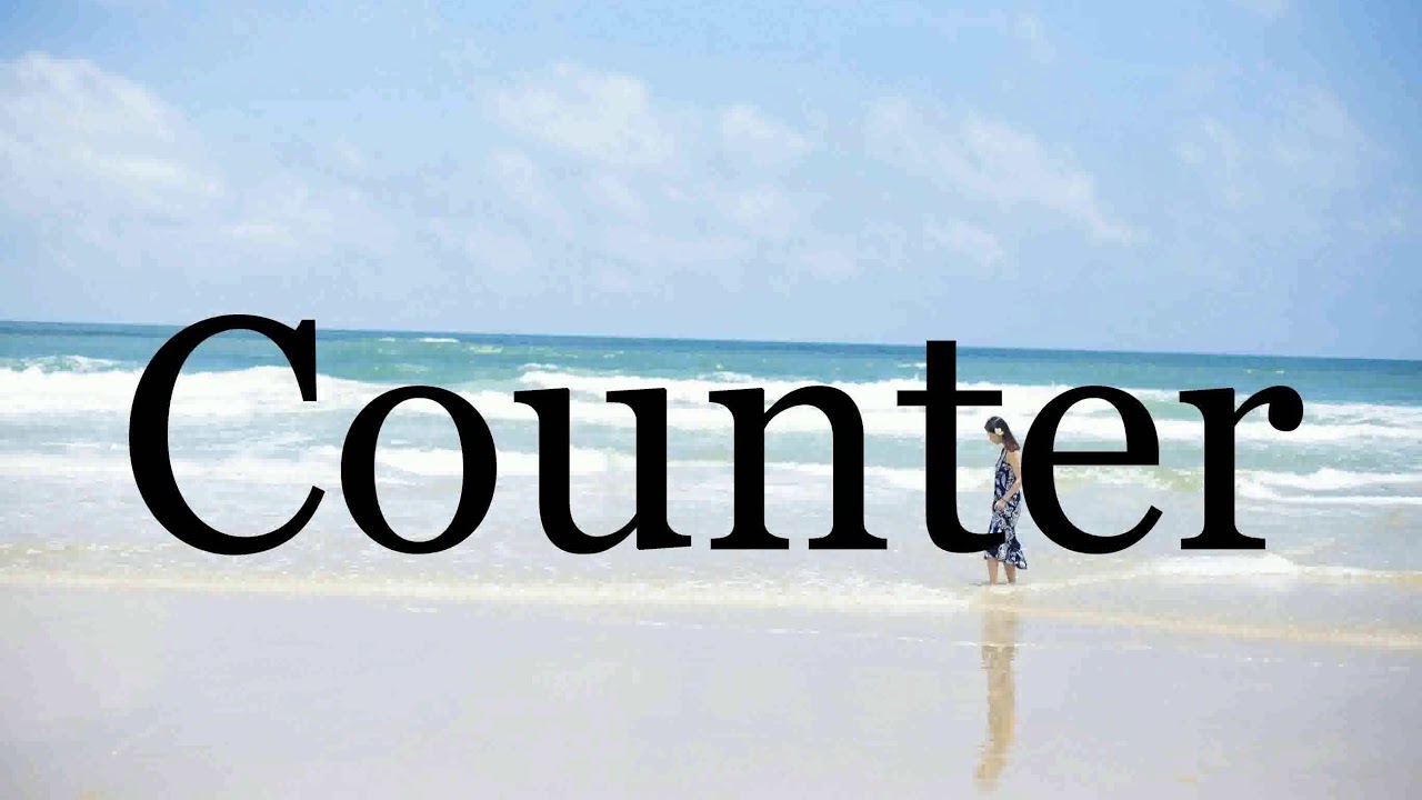 How To Pronounce Counter🌈🌈🌈🌈🌈🌈Pronunciation Of Counter - YouTube