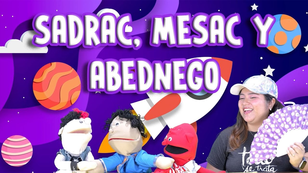 Lección No. 45- Sadrac, Mesac y Abednego. - YouTube