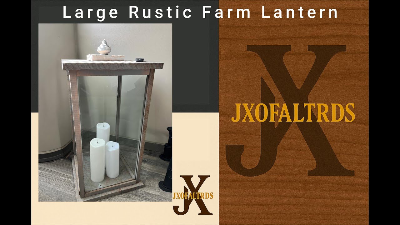 JXOFALTRDS Builds ~ Large Rustic Farm Lantern - YouTube