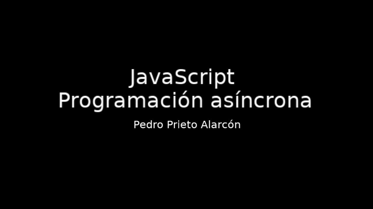 Programación asíncrona con JavaScript - YouTube