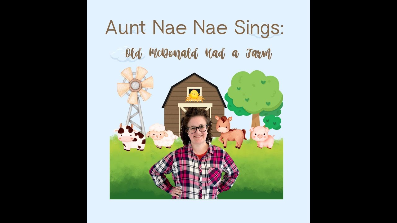 Aunt Nae Nae Sings "Old McDonald Had a Farm" ... The Aunt Nae Nae Show ...