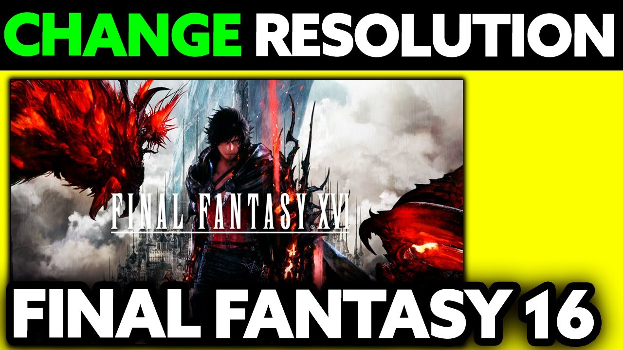 How To Change Final Fantasy 16 Resolution (2025) - Step by Step - YouTube
