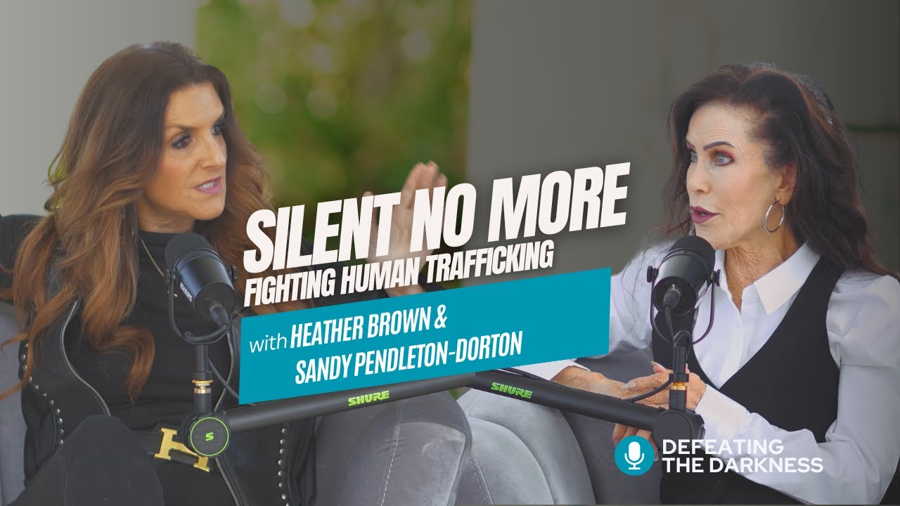 Silent No More | Fighting Human Trafficking with Heather Brown and ...