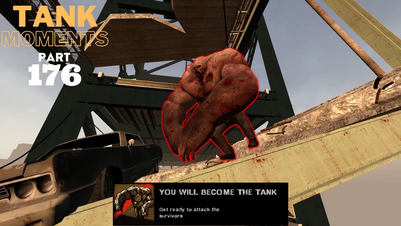 LEFT 4 DEAD 2 - TANK MOMENTS @PART 176 - YouTube