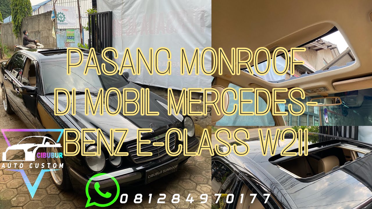PASANG MONROOF DI MERCEDES-benZ e-class W211 | CIBUBUR SUNROOF - YouTube