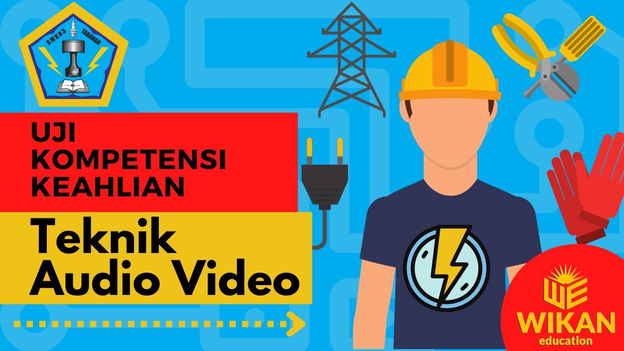 Uji Kompetensi Keahlian Teknik Audio Video SMK Negeri 3 Tabanan Bali ...