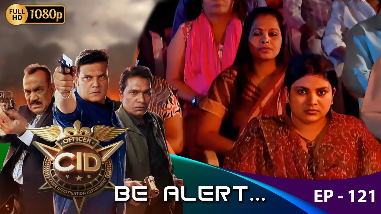 CID - Be Alert Ep - 121 | Mega Serial | Shivaji Satam, Aditya ...