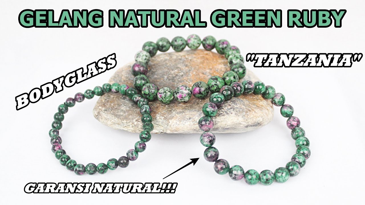 GELANG NATURAL GREEN RUBY TANZANIA, BODYGLASS, GARANSI NATURAL ...