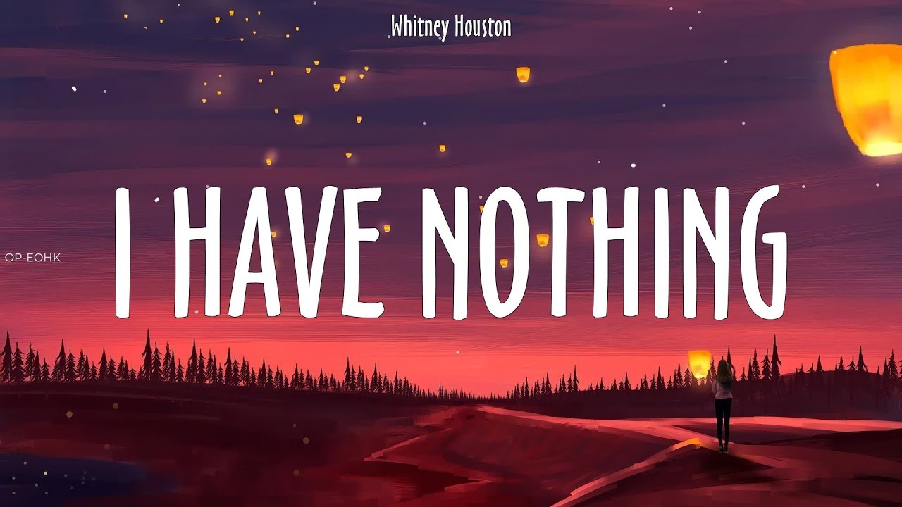 Whitney Houston ~ I Have Nothing # lyrics - YouTube