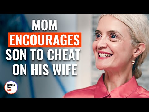 Mom Encourages Son To Cheat On His Wife | @DramatizeMe