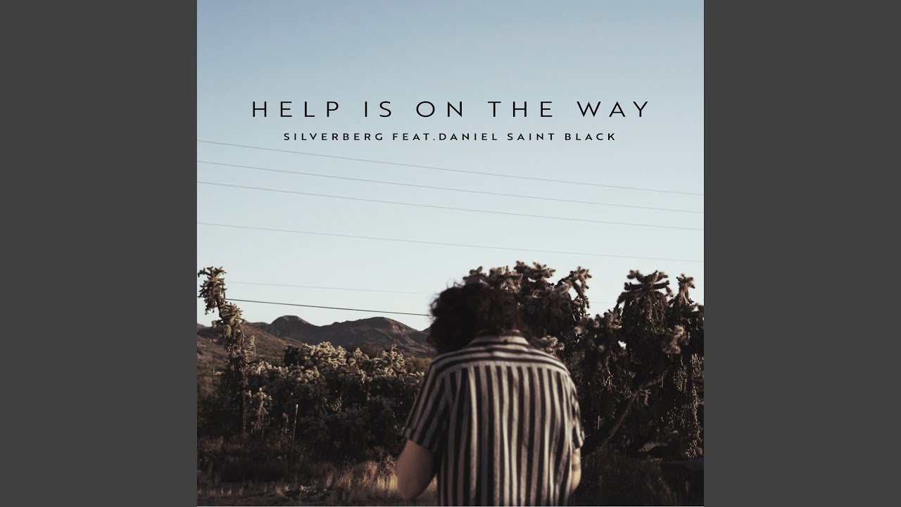 Help Is On The Way - YouTube