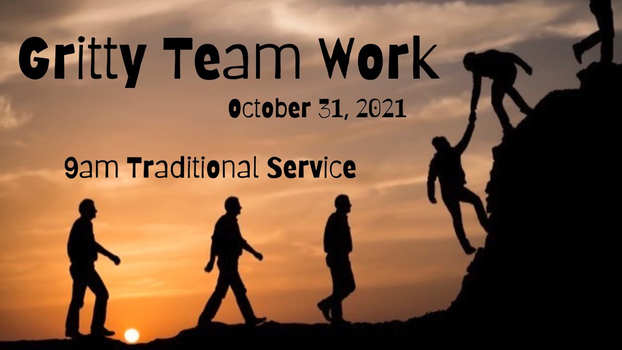 Gritty Team Work-- 9am Traditional Service - YouTube