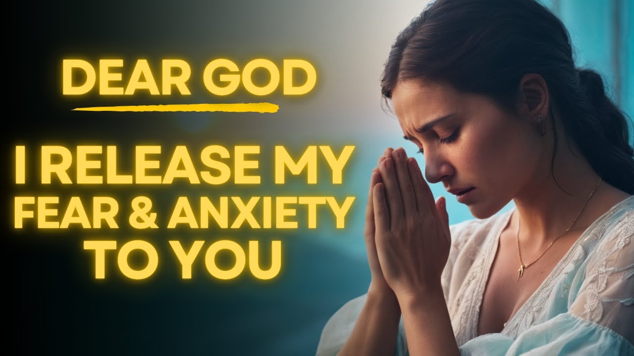 Prayer To Release Your Fears And Anxieties To Jesus | Daily Jesus Prayer - YouTube