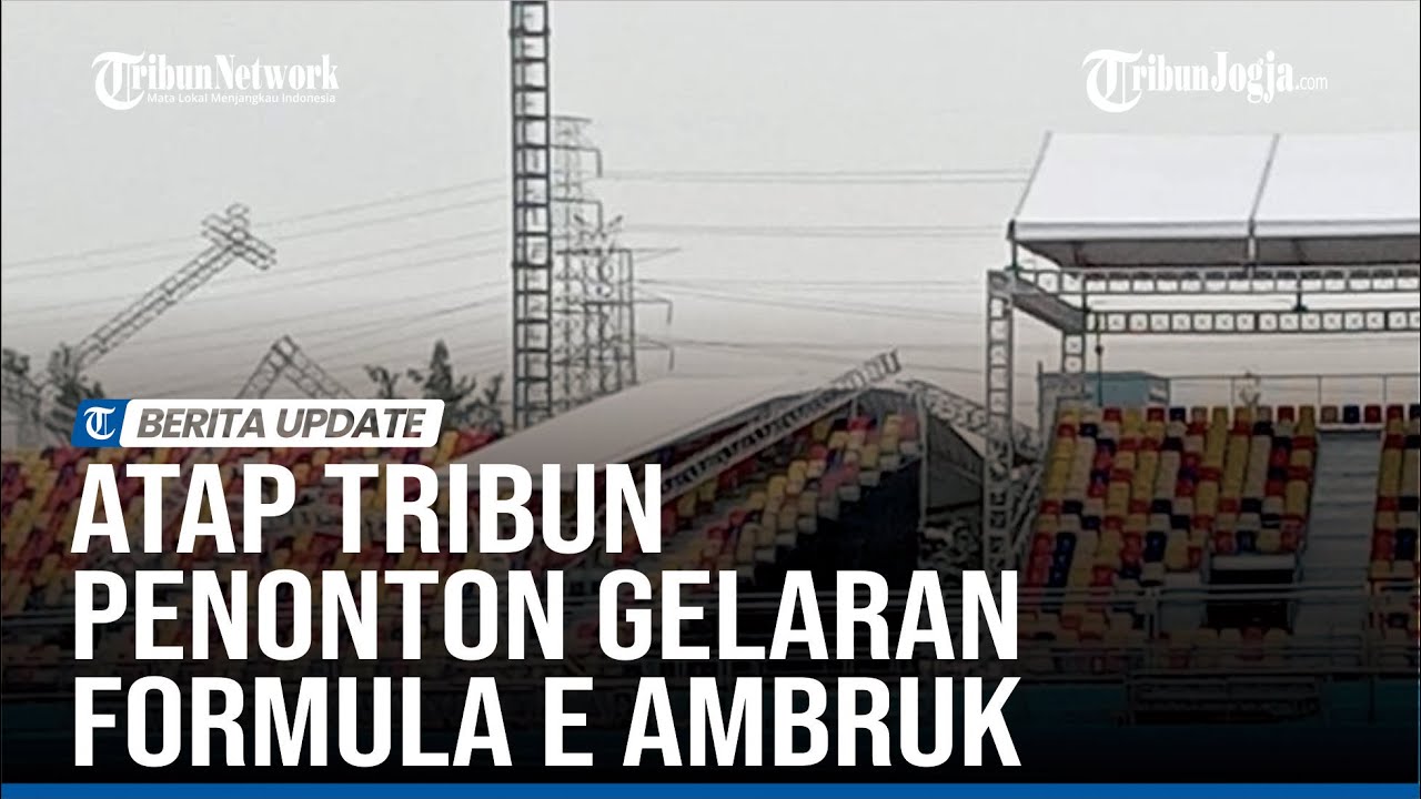 SEMINGGU JELANG GELARAN FORMULA E, ATAP TRIBUN PENONTON AMBRUK KENA ...