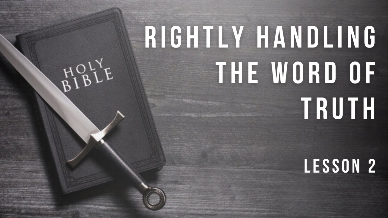Rightly Handling the Word of Truth: Lesson 2 - YouTube