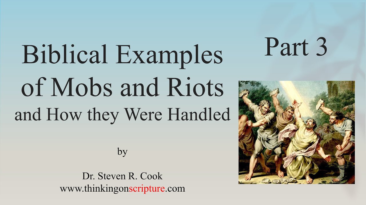 Biblical Examples of Mobs and Riots and How they Were Handled - Part 3 ...