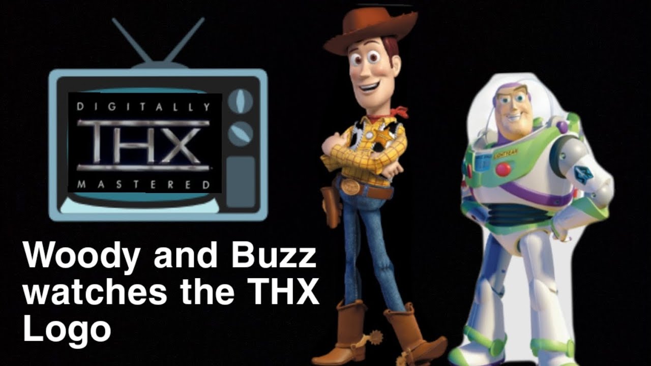 Woody and Buzz watches the THX Logo (300 Subscribers special) - YouTube