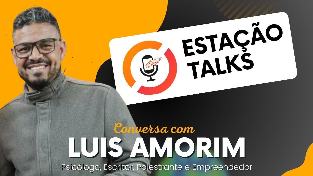 LUIS AMORIM - Estação Talks #04 - YouTube
