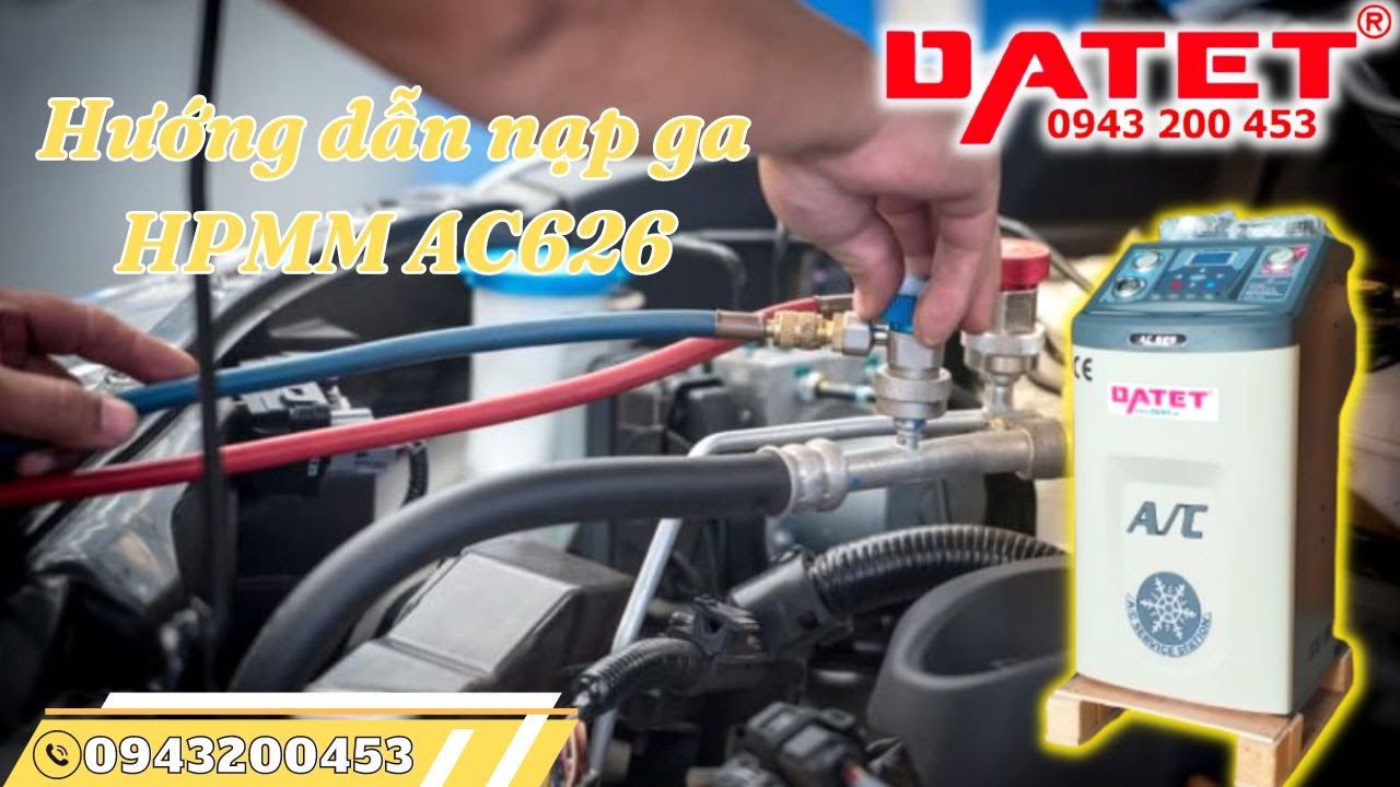 Quá trình hướng dẫn sử dụng máy nạp ga HPMM AC626 - YouTube