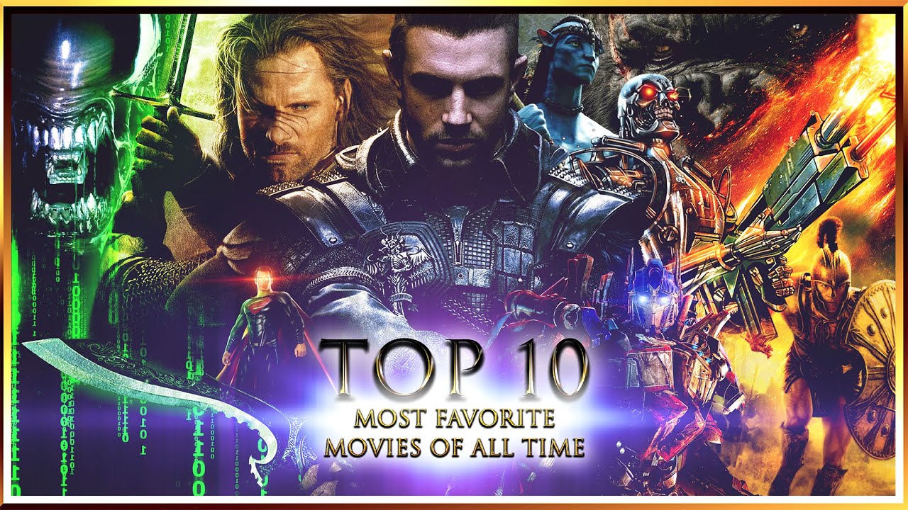 𝐓𝐎𝐏 𝟏𝟎 𝐌𝐨𝐬𝐭 𝐅𝐚𝐯𝐨𝐫𝐢𝐭𝐞 𝐌𝐨𝐯𝐢𝐞𝐬 𝐨𝐟 𝐀𝐥𝐥 𝐓𝐢𝐦𝐞 📽️🍿 - YouTube