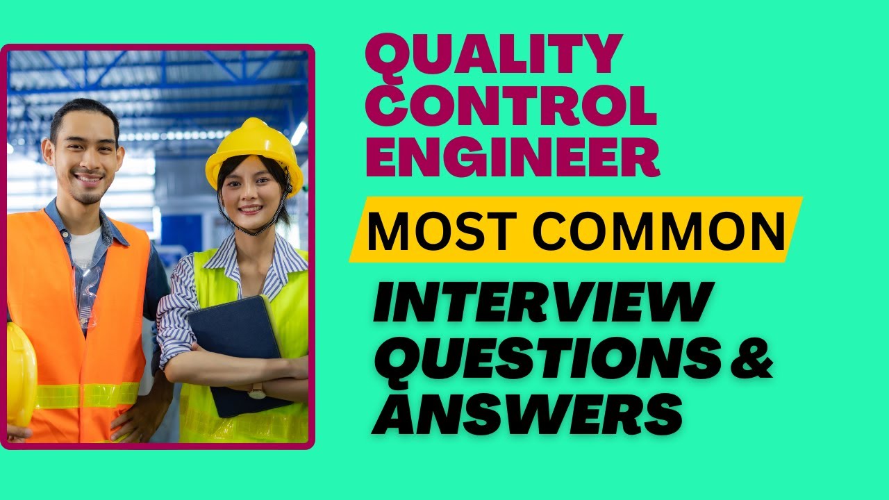 Top 10 Quality Control Engineer Interview Questions and Answers for ...