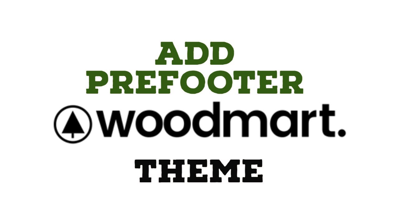 How to design and add prefooter in woodmart theme | Woodmart Theme ...