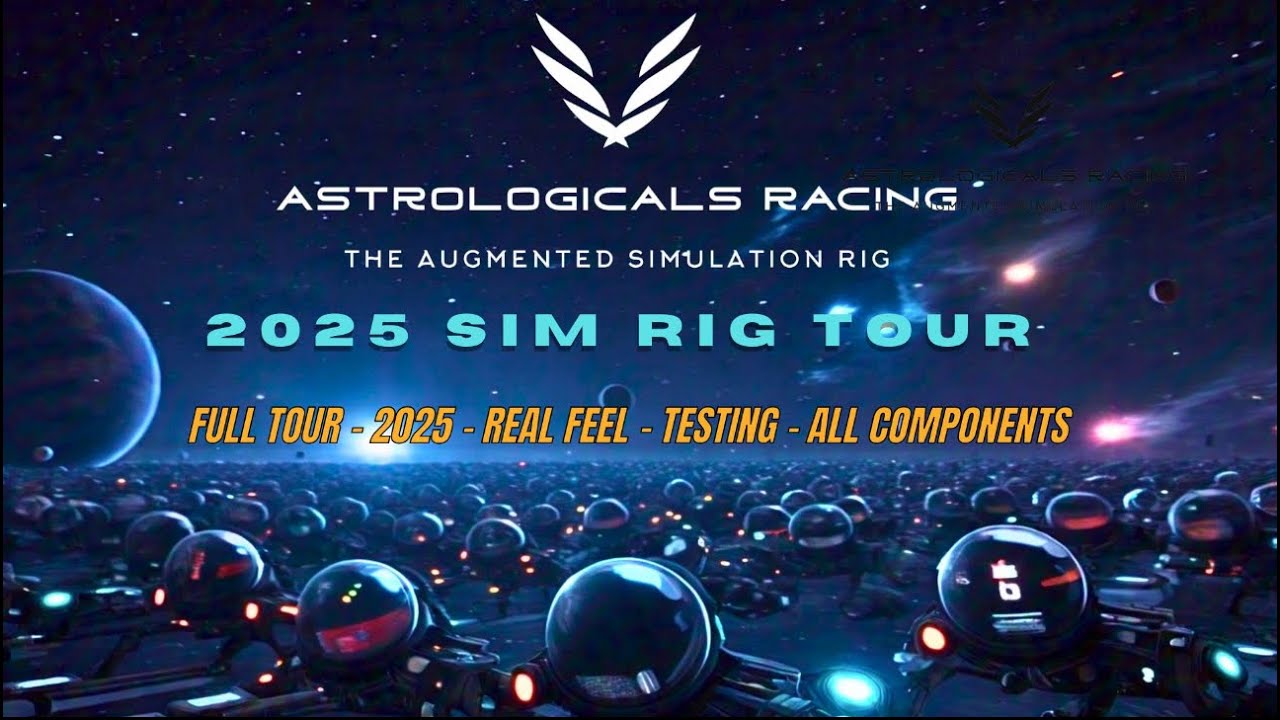 2025 SIM RIG TOUR - Astrologicals Racing - YouTube