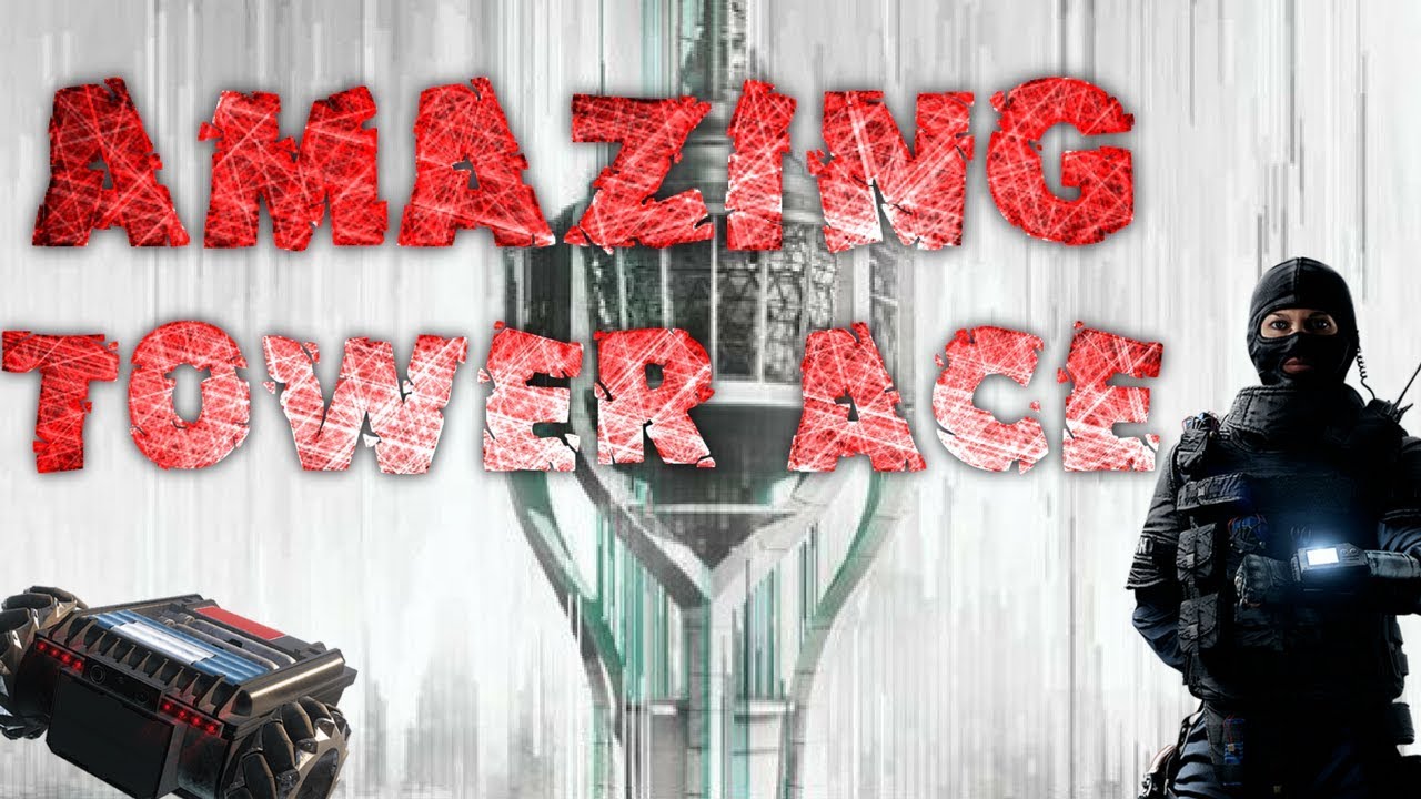 Getting An Intense Ace On Tower | Rainbow Six Siege Highlights - YouTube