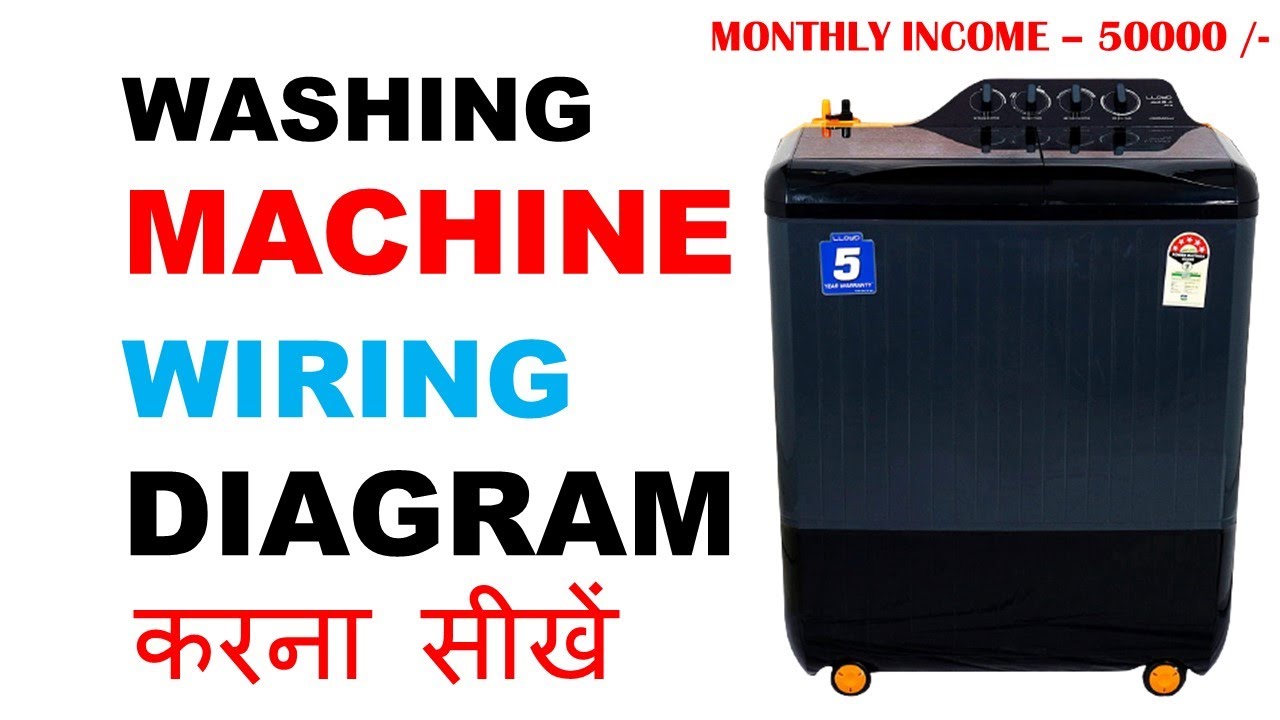 Semi Automatic Washing Machine Wiring Diagram!! वाशिंग मशीन की वायरिंग ...