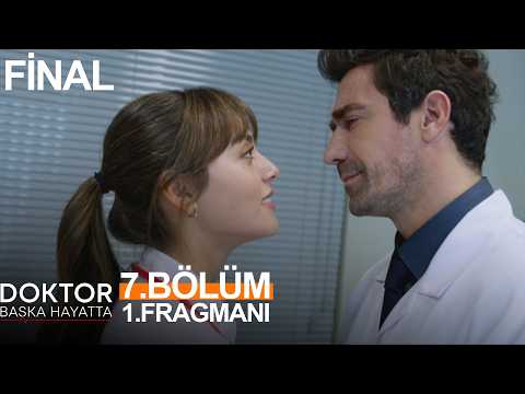 Doktor Başka Hayatta 7. Bölüm Fragmanı | FİNAL!