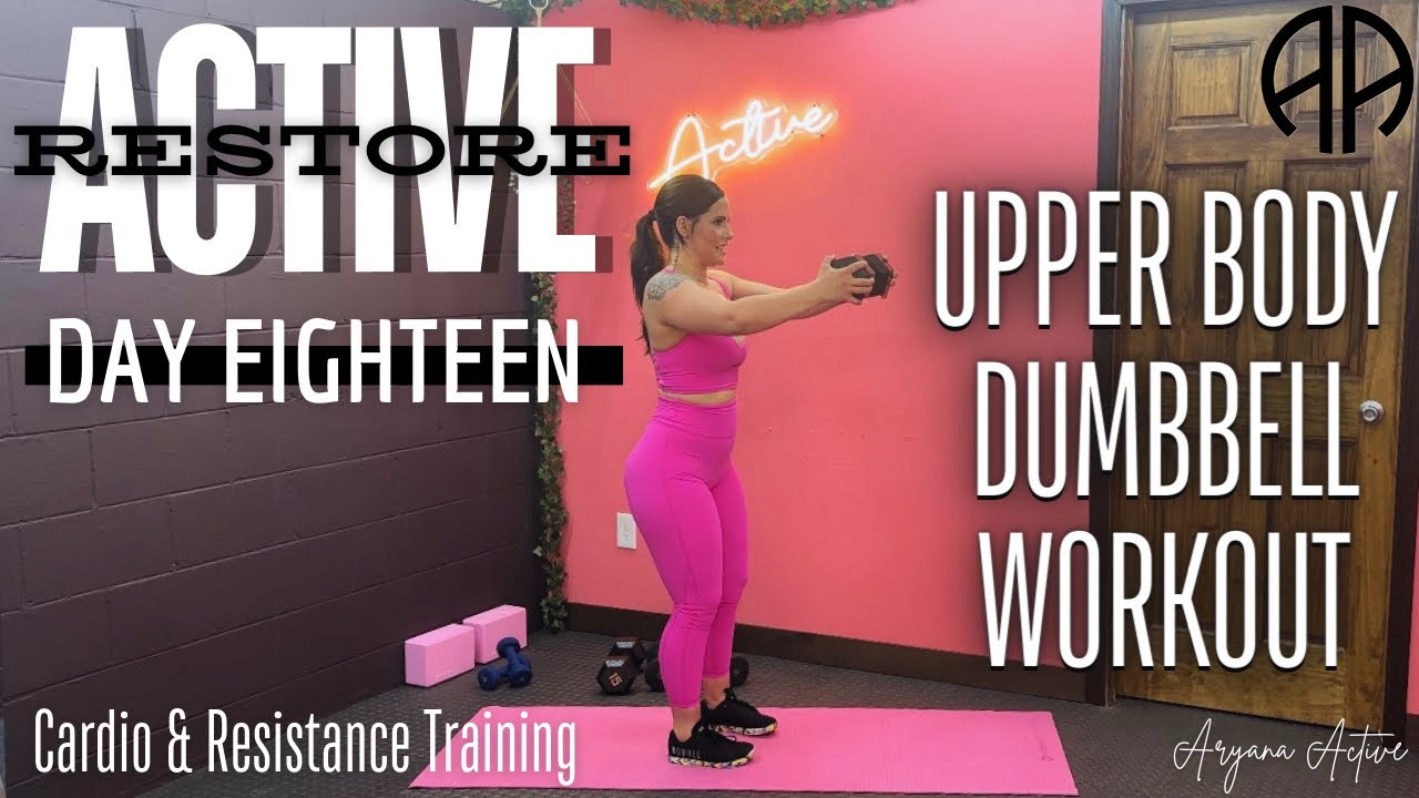 40 Min UPPER BODY DUMBBELL WORKOUT at Home | Active Restore -Day 18 - YouTube