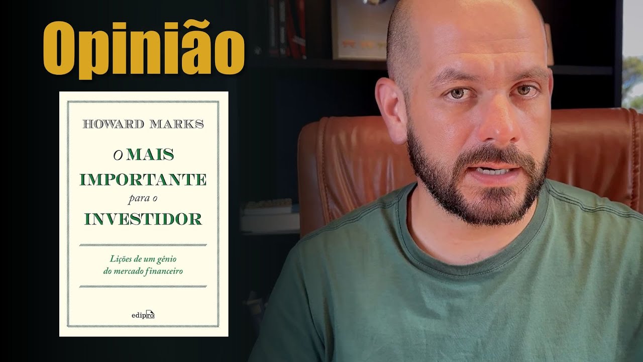 Minha opinião sobre o livro O MAIS IMPORTANTE PARA O INVESTIDOR ...