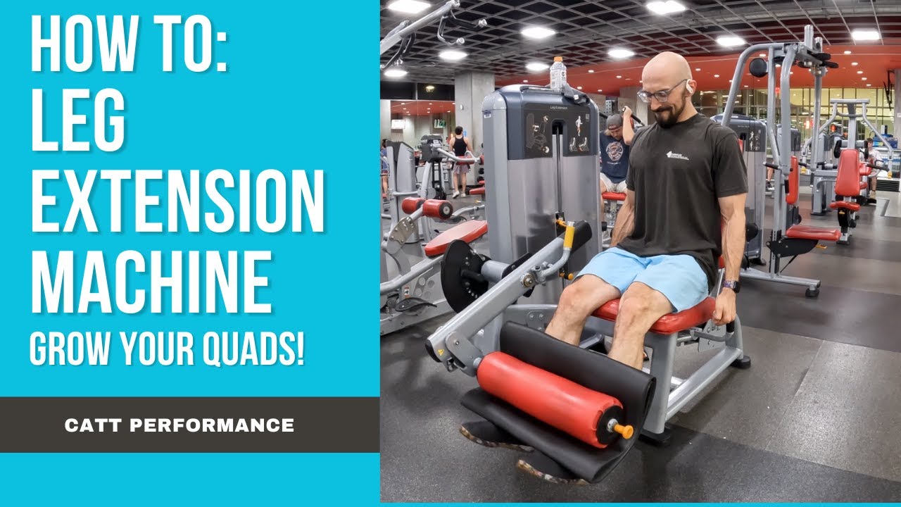 How To Perform The Leg Extension (Grow Your Quads) - YouTube