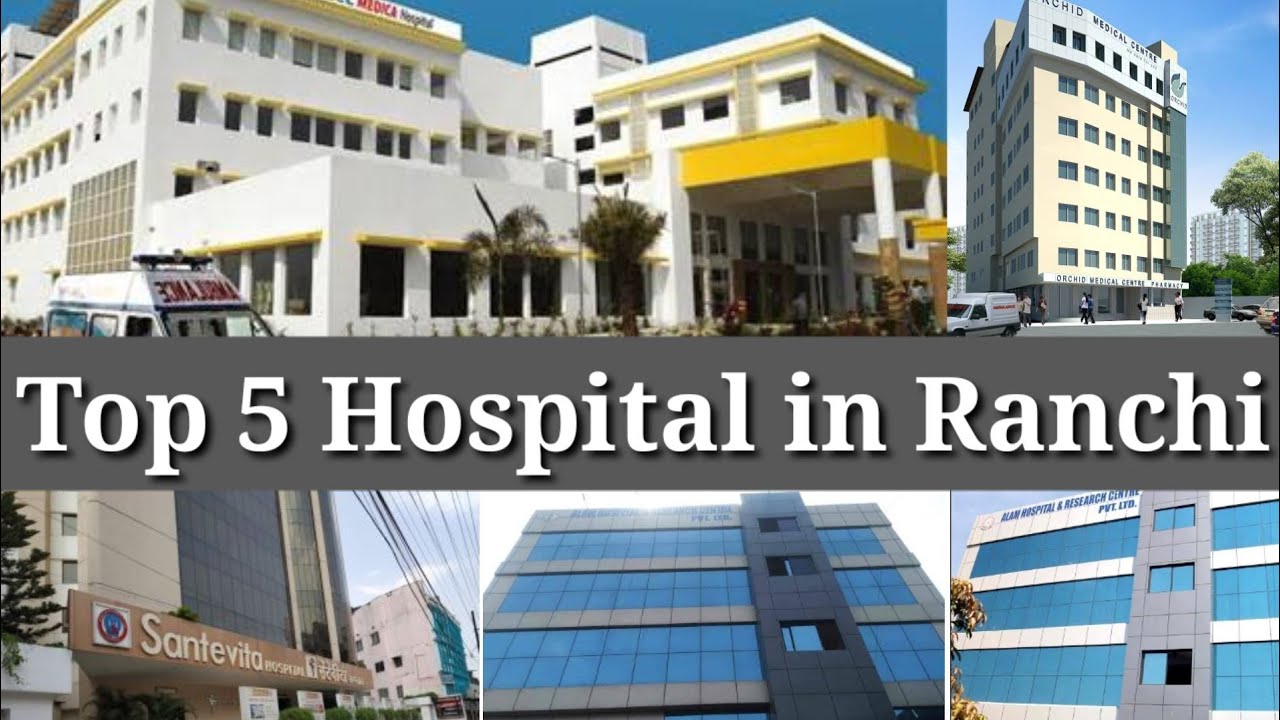 Top 5 hospital in Ranchi | Ranchi hospitals | Ranchi | Hospitals - YouTube
