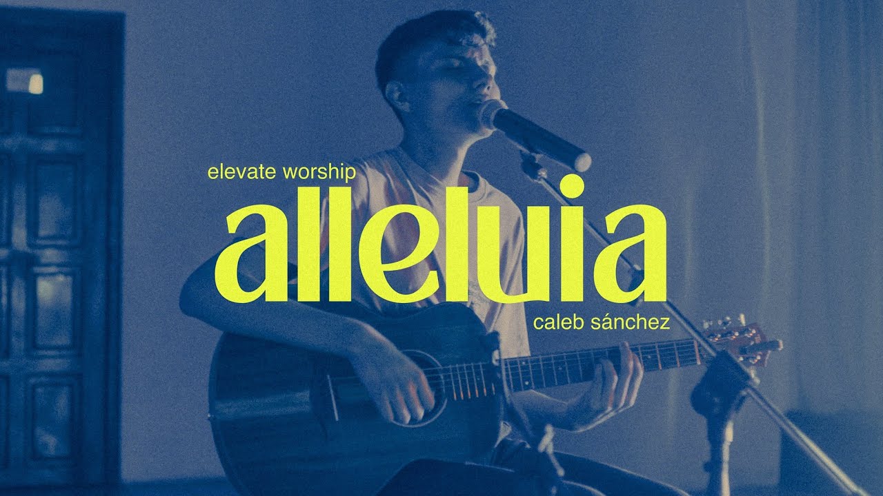 Alleluia | Elevate Worship (feat. Caleb Sánchez) - Sesión Libre - YouTube
