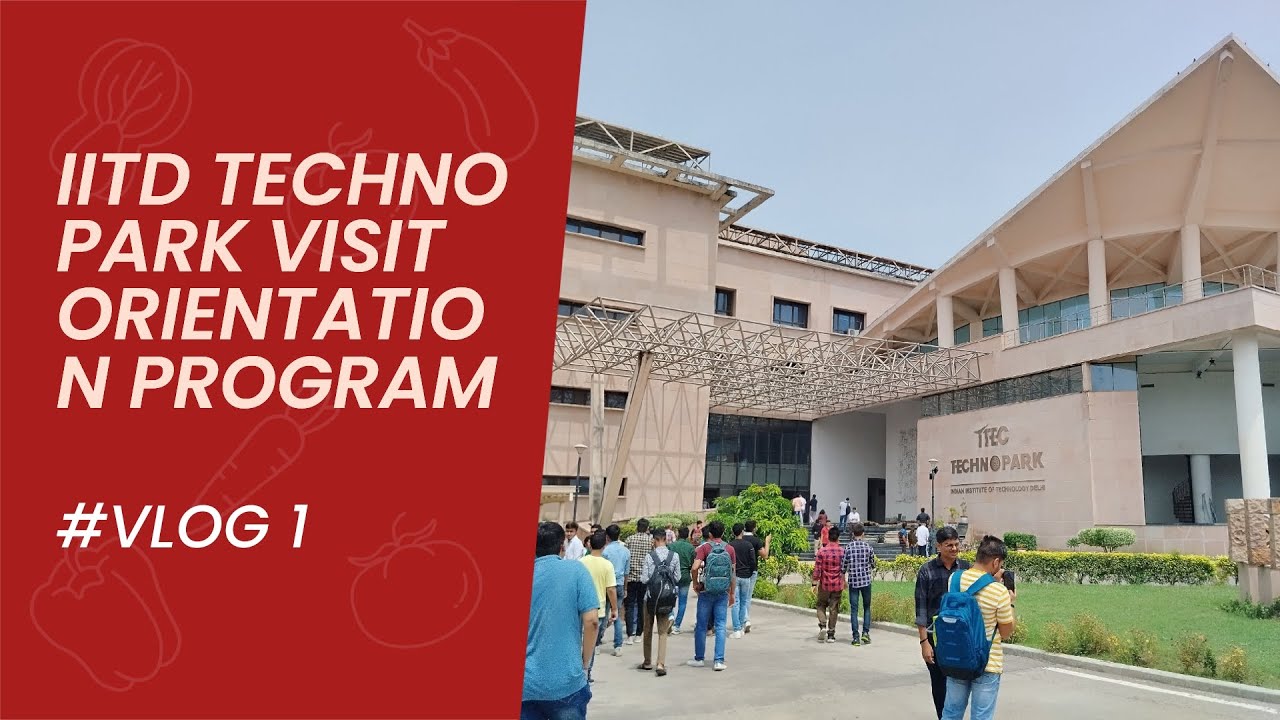 #Vlog 1 | Visiting IIT Delhi Technopark building: Orientation Program ...